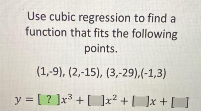 Solved Use cubic regression to find a function that fits the | Chegg.com