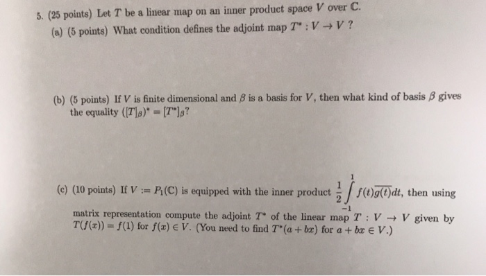 Solved 5. (25 points) Let T be a linear map on an inner | Chegg.com