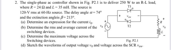 Solved 2. The single-phase ac controller shown in Fig. P2.1 | Chegg.com