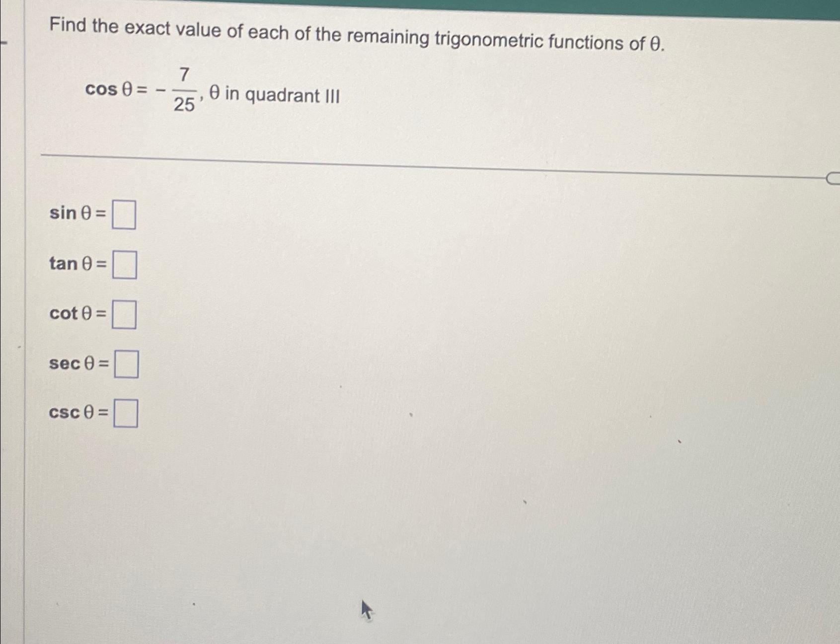 Solved Find the exact value of each of the remaining | Chegg.com