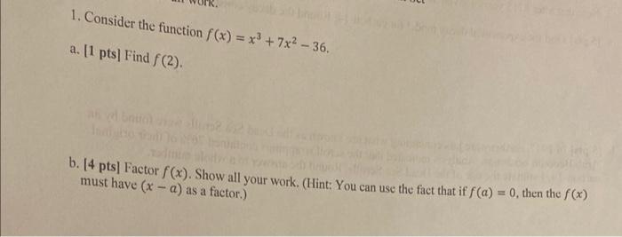 Solved 1. Consider the function f(x)=x3+7x2−36 a. [1 pts] | Chegg.com