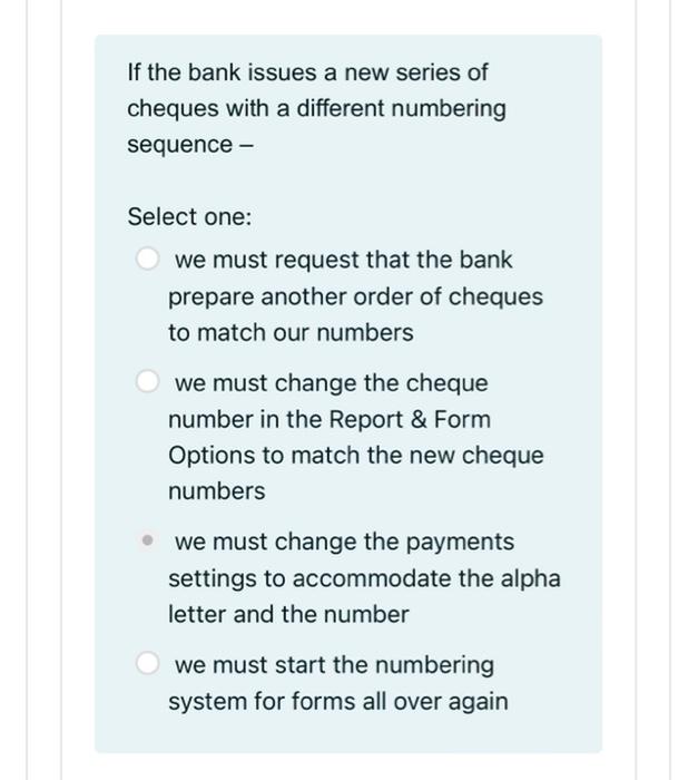 Solved If the bank issues a new series of cheques with a | Chegg.com