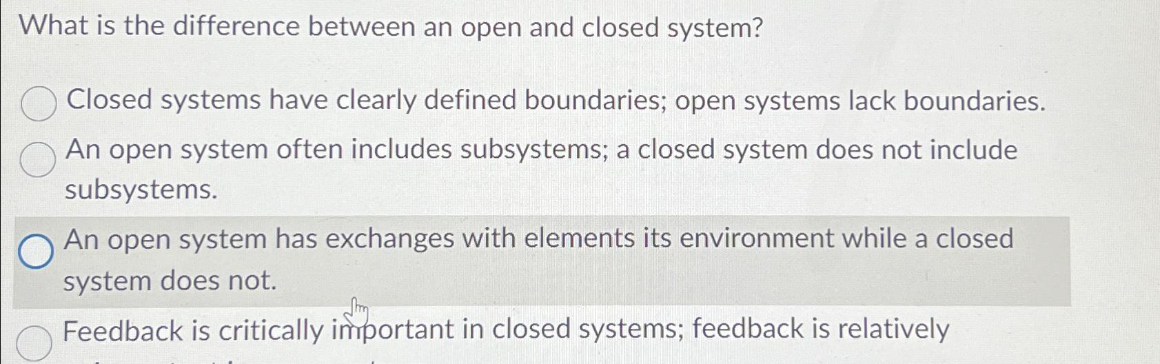 Solved What is the difference between an open and closed | Chegg.com