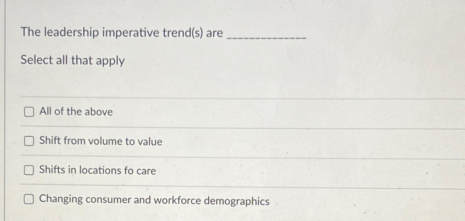 Solved The leadership imperative trend(s) ﻿areSelect all | Chegg.com