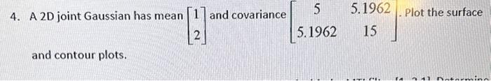 Solved 4. A 2D joint Gaussian has mean [12] and covariance | Chegg.com