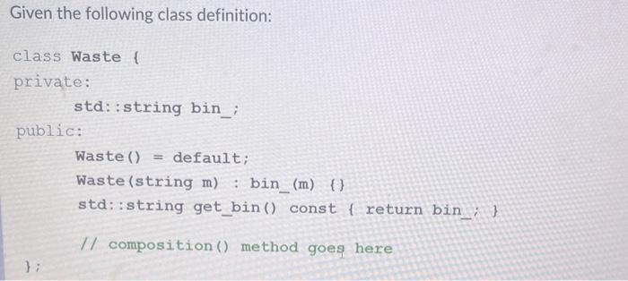 Solved Given the following class definition: 1/ | Chegg.com