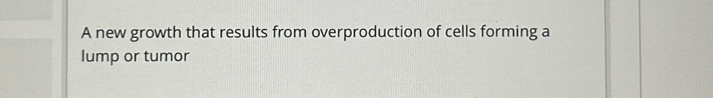 Solved A new growth that results from overproduction of | Chegg.com