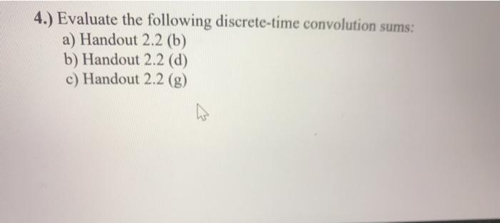 Solved 2.2 Evaluate the discrete-time convolution sums given | Chegg.com