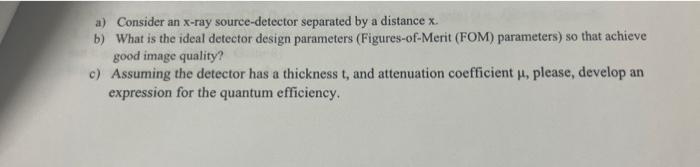 Solved a) Consider an X-ray source-detector separated by a | Chegg.com