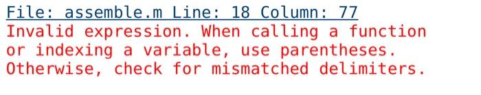 Solved File: assemble.m Line: 18 Column: 77 Invalid | Chegg.com