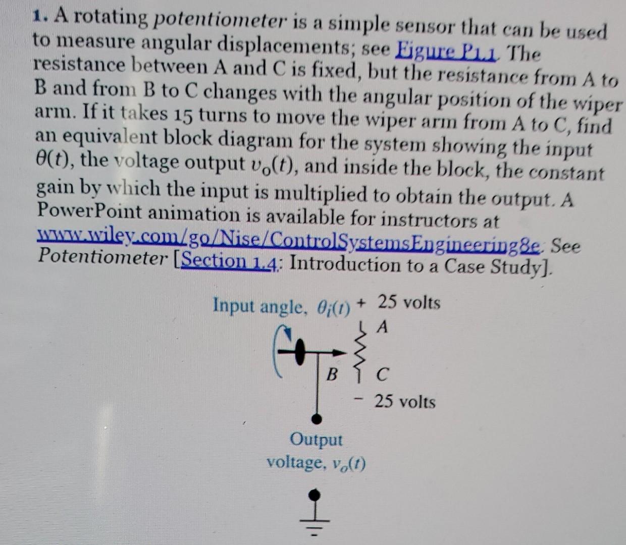 1. A rotating potentiometer is a simple sensor that | Chegg.com