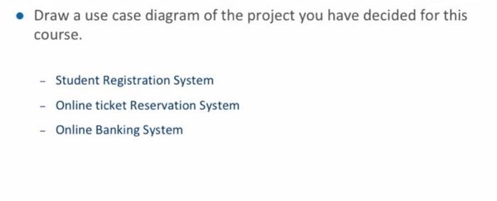 Solved Draw a use case diagram of the project you have | Chegg.com