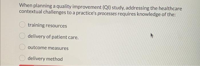 Solved When planning a quality improvement (QI) study, | Chegg.com