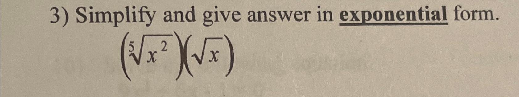Solved Simplify and give answer in exponential | Chegg.com