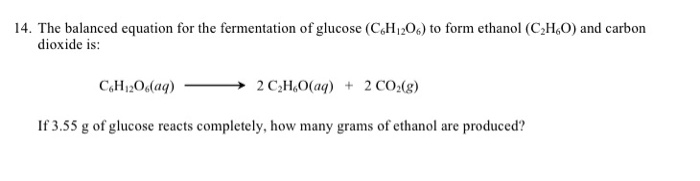 Solved 14. The balanced equation for the fermentation of | Chegg.com
