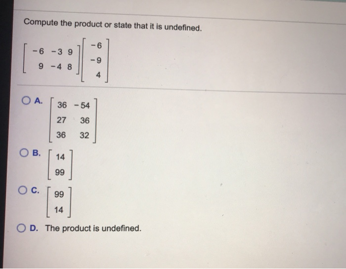 Solved Compute the product or state that it is undefined. -6 | Chegg.com