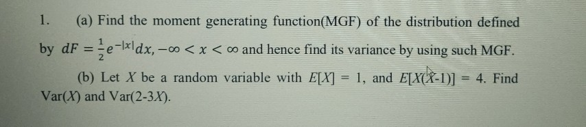 Solved 1. (a) Find the moment generating function(MGF) of | Chegg.com