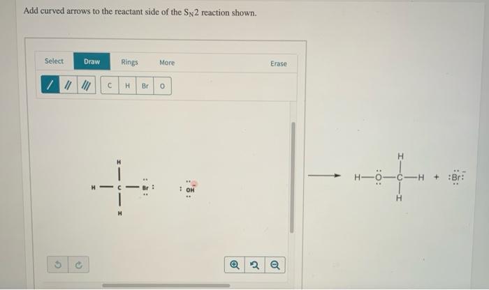 Solved Add curved arrows to the reactant side of the Sn2 | Chegg.com