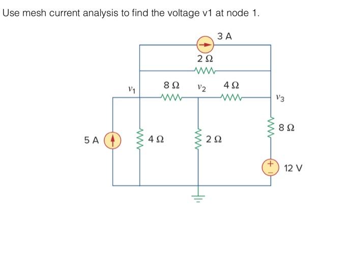 Solved Use mesh current analysis to find the voltage v1 at | Chegg.com