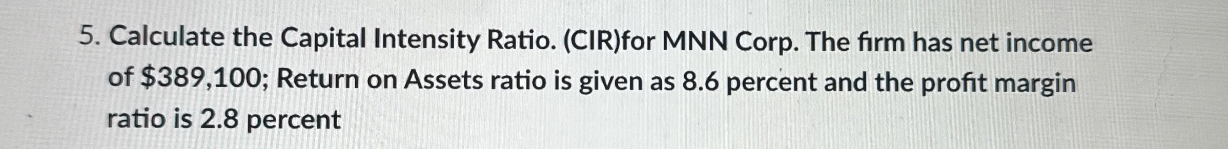 Solved Calculate the Capital Intensity Ratio. (CIR)for MNN | Chegg.com