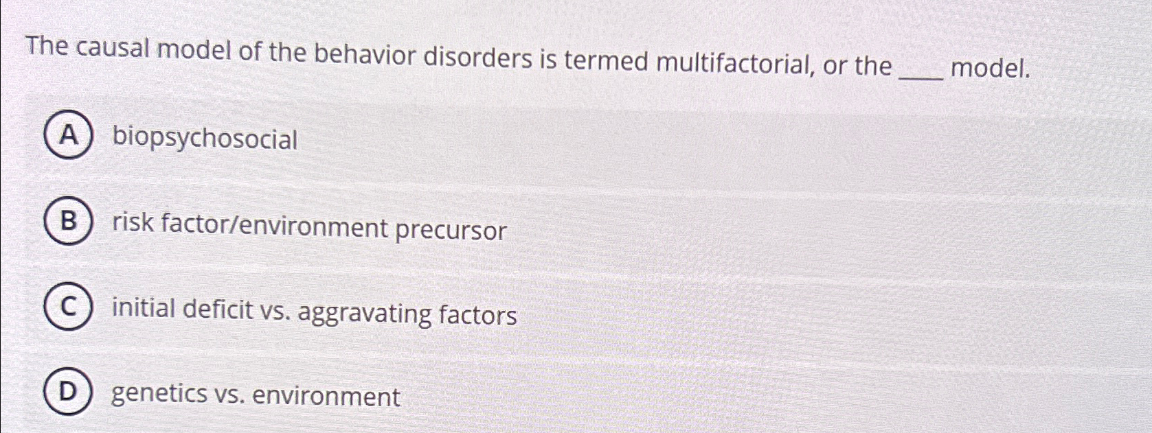 Solved The causal model of the behavior disorders is termed | Chegg.com
