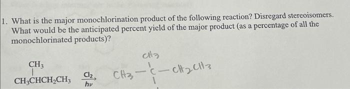 Solved 1. What is the major monochlorination product of the | Chegg.com