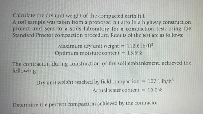 Solved Calculate the dry unit weight of the compacted earth | Chegg.com