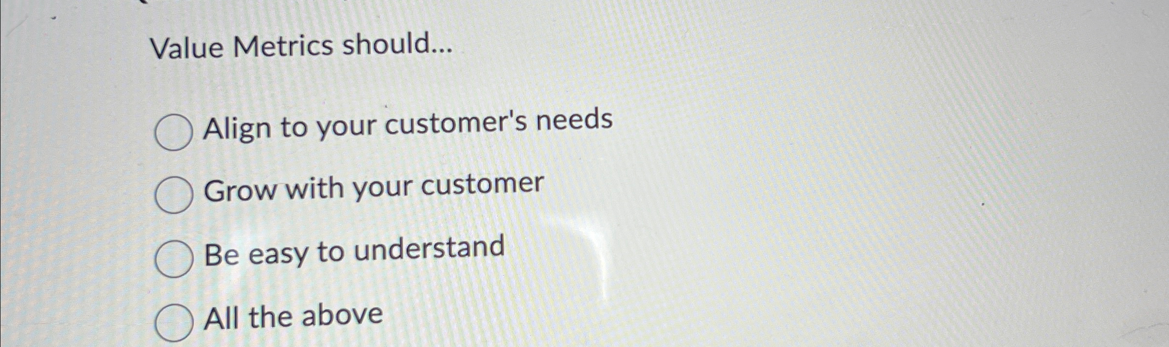 Solved Value Metrics should...Align to your customer's | Chegg.com