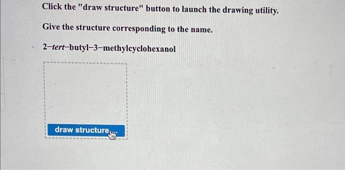 Solved Click the "draw structure" button to launch the | Chegg.com