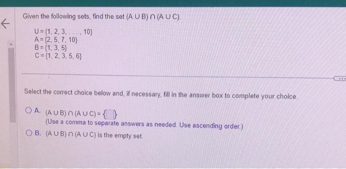 Solved Given the following sets, find the set (A∪B)∩(A∪C). | Chegg.com