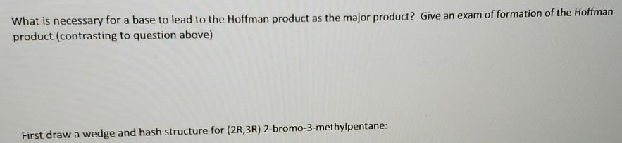 Solved What is necessary for a base to lead to the Hoffman | Chegg.com