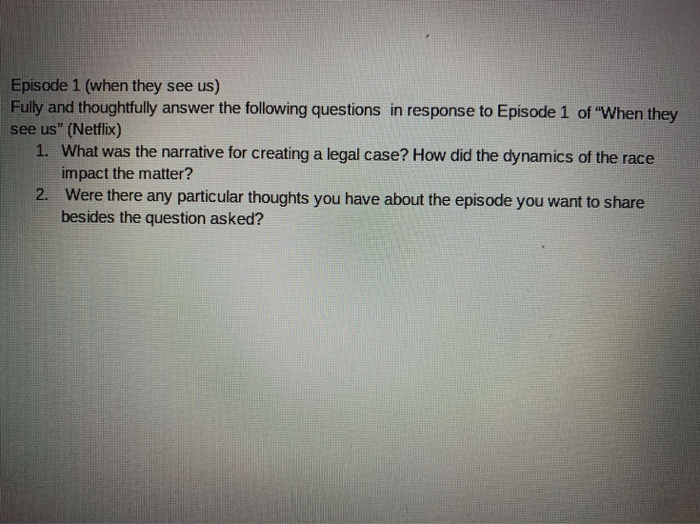 Solved Episode 1 (when they see us) Fully and thoughtfully | Chegg.com