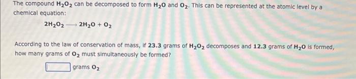 Solved The compound H2O2 can be decomposed to form H2O and | Chegg.com