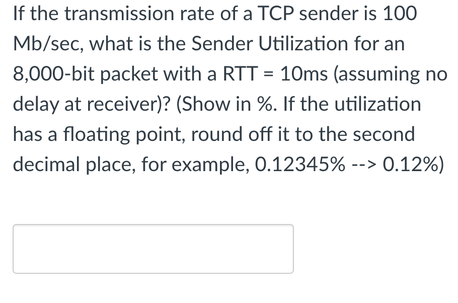 Solved If the transmission rate of a TCP sender is 100Mbsec, | Chegg.com