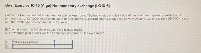 Solved Brief Exercise 10-15 (Algo) Nonmonetary exchange | Chegg.com