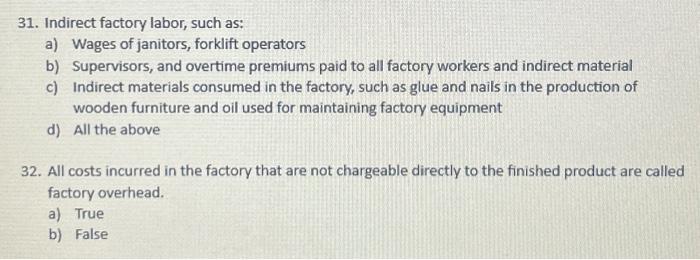 Solved 31. Indirect factory labor, such as: a) Wages of | Chegg.com