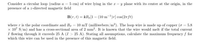 Solved Consider a circular loop (radius a=5 cm ) of wire | Chegg.com