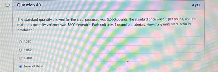 Solved The standard quantity allowed for the units produced | Chegg.com