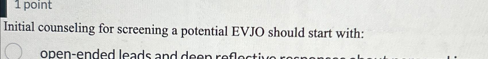 Solved Initial counseling for screening a potential EVJO | Chegg.com