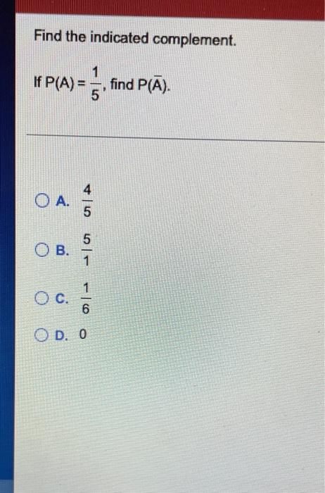 Solved Find the indicated complement. If P(A)= P find P(A). | Chegg.com
