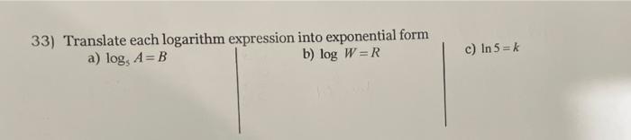 Solved 33) Translate each logarithm expression into | Chegg.com