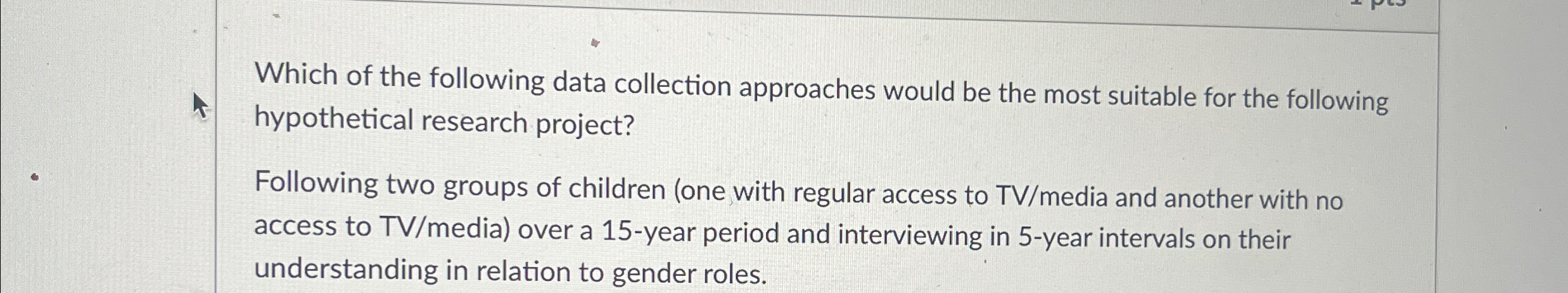 Solved Which of the following data collection approaches | Chegg.com