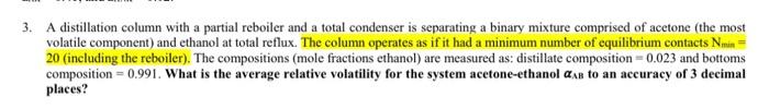Solved 3 A Distillation Column With A Partial Reboiler And