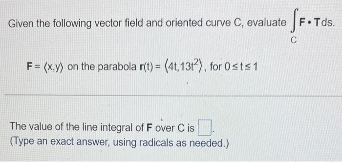 Solved Given the following vector field and oriented curve | Chegg.com