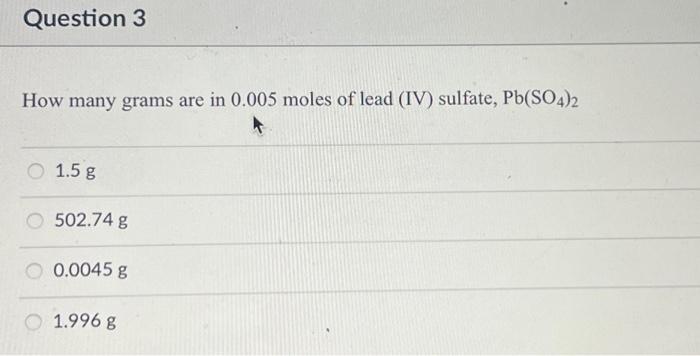 Solved How many grams are in 0.005 moles of lead (IV) | Chegg.com