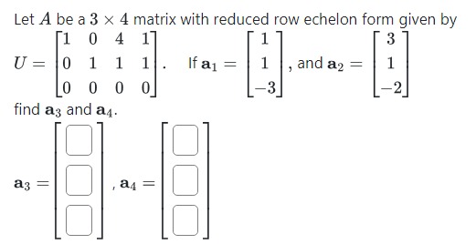 Solved Let A ﻿be a 3×4 ﻿matrix with reduced row echelon form | Chegg.com