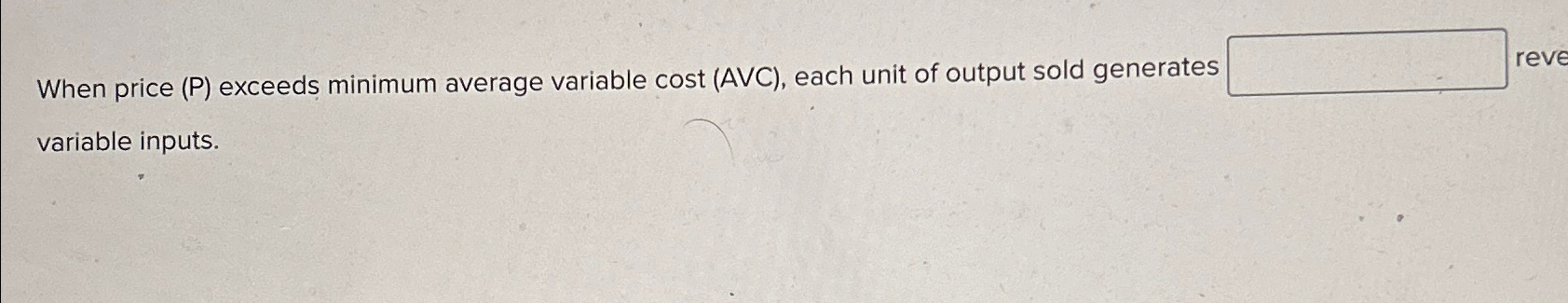 Solved When price (P) ﻿exceeds minimum average variable cost | Chegg.com