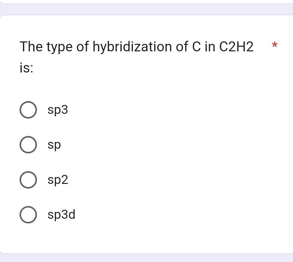 Solved The type of hybridization of C in C 2 ﻿H 2 * | Chegg.com