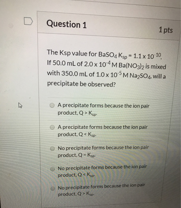 Solved Question 1 1 pts The Ksp value for BaSO4 Ksp = 1.1 x | Chegg.com