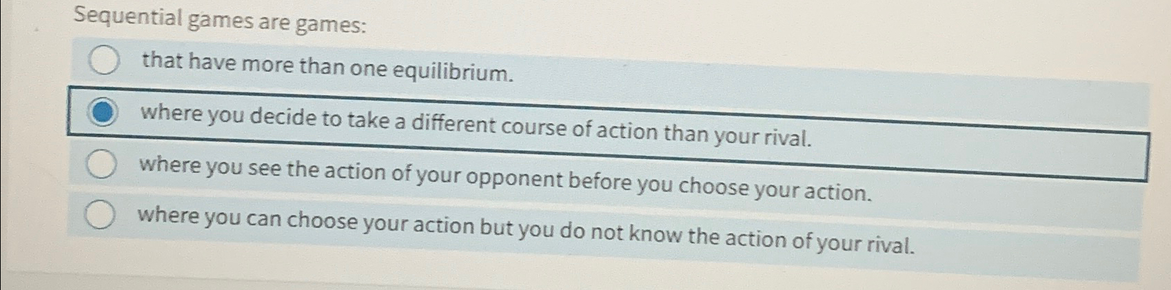 Solved Sequential games are games:that have more than one | Chegg.com